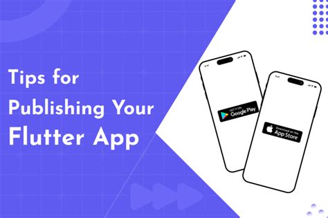 Essential Tips For Publishing Your Flutter App