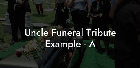 Uncle Funeral Tribute Example A Eulogy Assistant