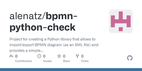 github alenatz bpmn python check project for creating a python library that allows to import