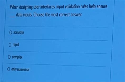Solved When Designing User Interfaces Input Validation