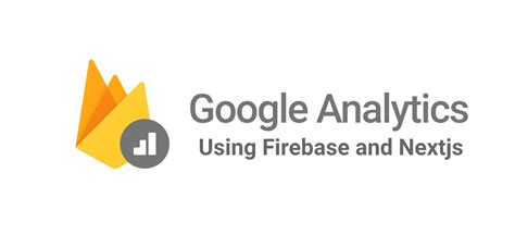 Integration Of Firebase Analytics In Nextjs Application In Minutes