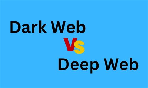 Dark Web Vs Deep Web Whats The Main Difference 2024