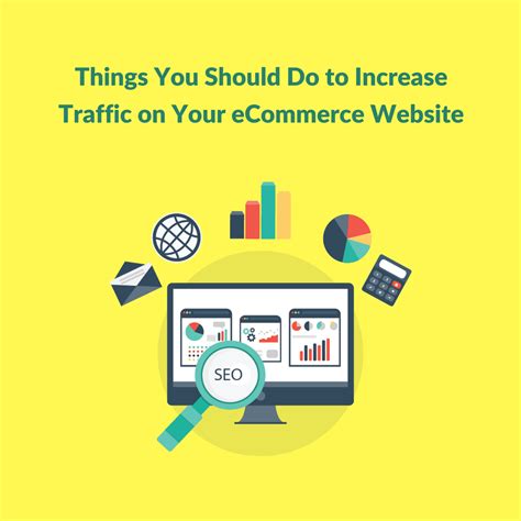 Things You Should Do To Increase Traffic On Your Ecommerce Site