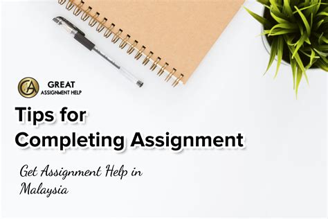 Tips For Completing Assignment With Malaysia Assignment Help