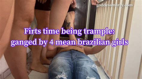 First Time Being Trampled Ganged By 4 Mean Brazilian Girls Feat Goddess Marcy Goddess Val