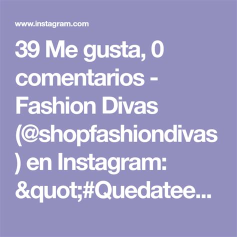 Me Gusta Comentarios Fashion Divas Shopfashiondivas En Instagram Quedateencasa Si