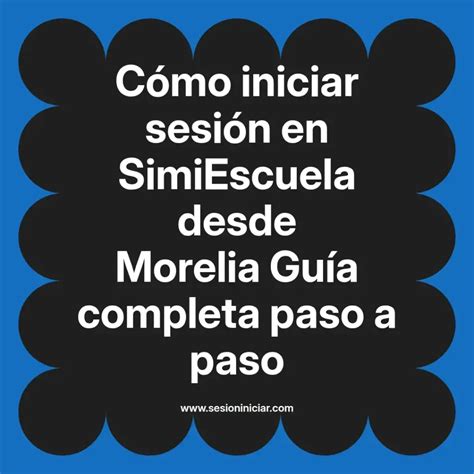 Cómo Iniciar Sesión En Simiescuela Guía Paso A Paso Desde Morelia