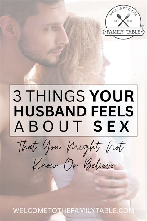 Things Your Husband Feels About Sex That You Might Not Know Or Believe Welcome To The