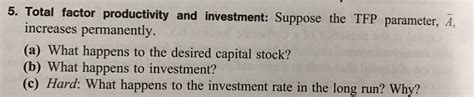 Solved Suppose The TFP Parameter A Increases Permanently Chegg