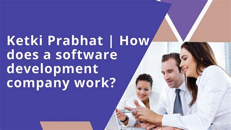 Ketki Prabhat How Does A Software Development Company Work By Ketki Prabhat Medium