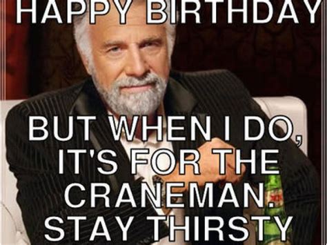 Happy Birthday Meme Old Friend Stay Thirsty Meme Generator Image Memes At Relatably Com