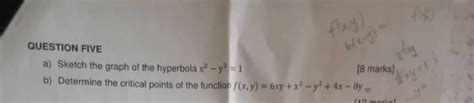 Question Fivea Sketch The Graph Of The Hyperbola X2−y2 1[8 Marks]b D