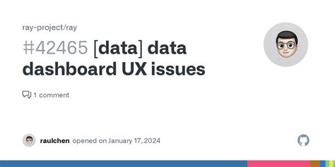 [data] data dashboard ux issues · issue 42465 · ray project ray · github