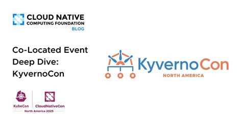 Kubecon Cloudnativecon North America 2025 Co Located Event Deep Dive Kyvernocon Cncf