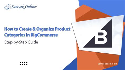 How To Create And Organize Product Categories In Bigcommerce