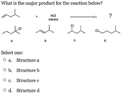 Get Answer What Is The Major Product For The Reaction Below Hci
