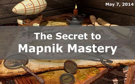 The Secret To Mapnik Mastery Pptx
