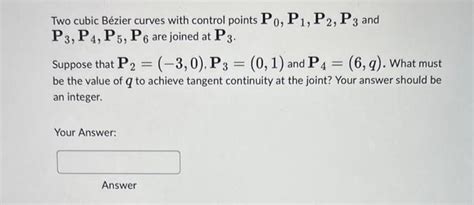 Solved Two cubic Bézier curves with control points Chegg