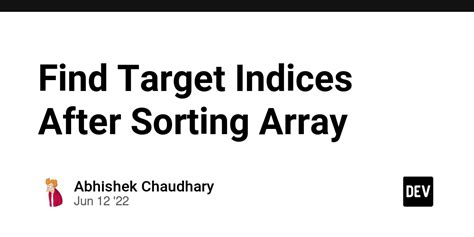 Find Target Indices After Sorting Array Dev Community