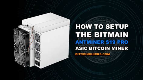 How To Setup The Bitmain Antminer S19 Pro ASIC Bitcoin Miner
