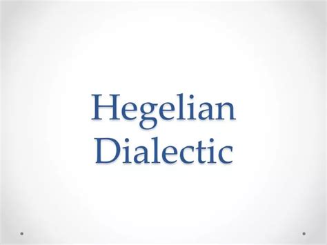 Ppt Hegelian Dialectic Powerpoint Presentation Free Download Id