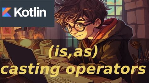 27 Isas Casting Operators Kotlin Course Youtube
