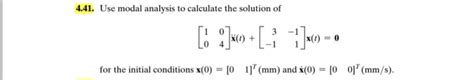 Solved 4 41 Use Modal Analysis To Calculate The Solution Of