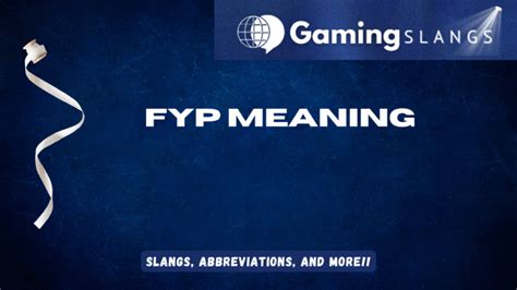 Fyp Meaning Gaming Slangs