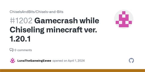 Gamecrash While Chiseling Minecraft Ver 1201 · Issue 1202