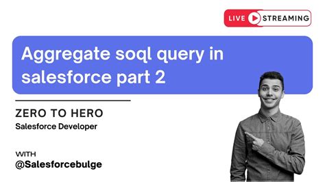 Aggregate Soql Query In Salesforce Part 2 Apex Programming Salesforce Development Youtube