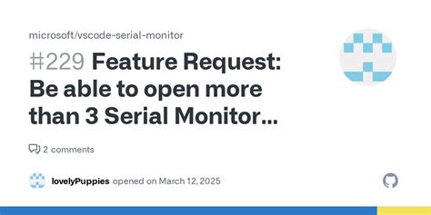 Feature Request Be Able To Open More Than Serial Monitor Panels Issue Microsoft