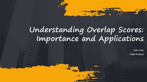 Understanding Overlap Scores Importance And Applications Ppt Powerpoint