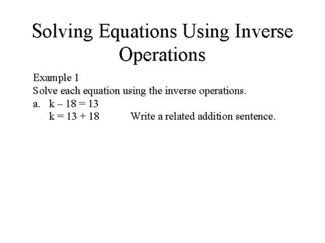 Solving Equations Using Inverse Operations Objective