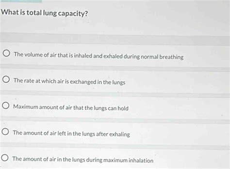 Solved What Is Total Lung Capacity The Volume Of Air That Is Inhaled