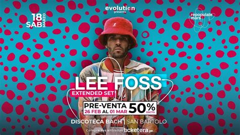 Ticketera Pe Evolution Pres Lee Foss [extended Set]