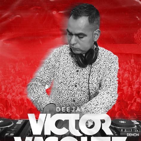 Dj Victor Vasquez Youtube