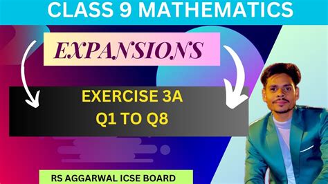 class 9 maths expansions exercise 3a q1 to q8 rs aggrawal icse youtube