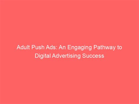 Adult Push Ads An Engaging Pathway To Digital Advertising Success Froggy Ads