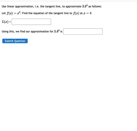 Solved Use Linear Approximation Ie The Tangent Line To