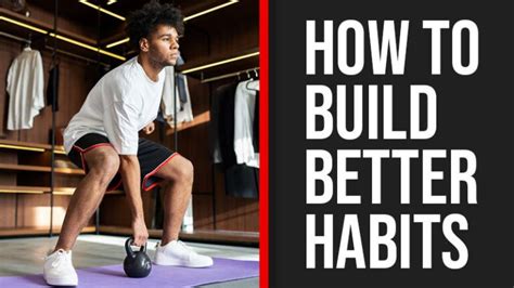how to build better habits in 5 easy steps