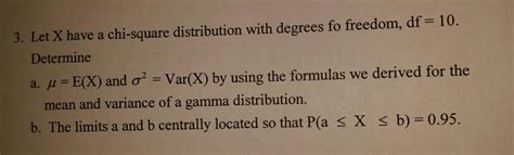 Solved Let X Have A Chi Square Distribution With Degrees Fo Chegg Com