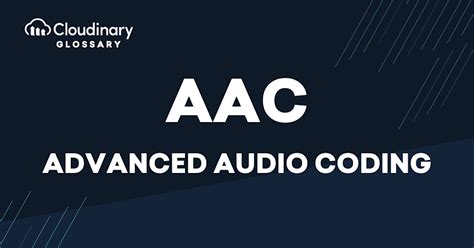 What Is Aac Advanced Audio Coding Cloudinary Glossary