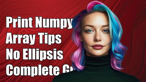 How To Print Numpy Array Without Ellipsis Complete Guide And Solutions Youtube