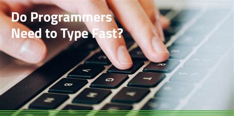 Do Programmers Need To Type Fast