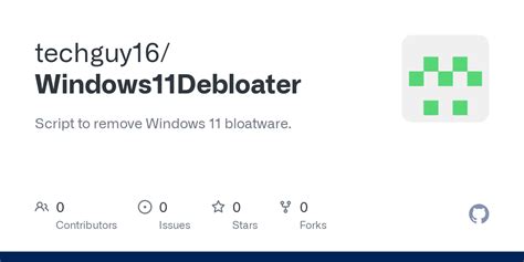 GitHub Techguy Windows Debloater Script To Remove Windows Bloatware