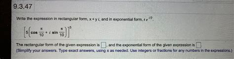 solved 9 3 47 write the expression in rectangular form x
