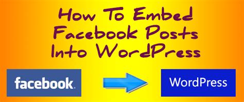 How To Embed A Facebook Post Into Wordpress