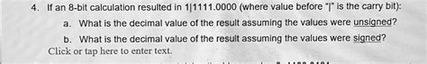 Get Answer 4 If An 8 Bit Calculation Resulted In 111110000 Where