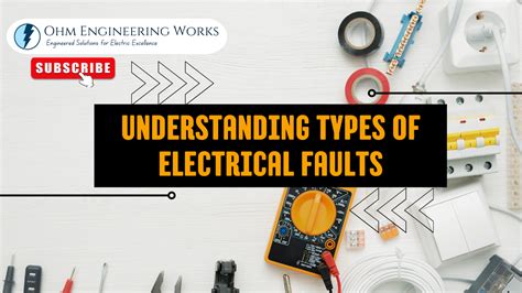 Understanding Types Of Electrical Faults A Complete Guide