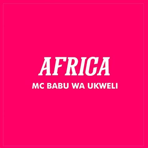 Écouter Africa De Mc Babu Wa Ukweli Sur Amazon Music Unlimited